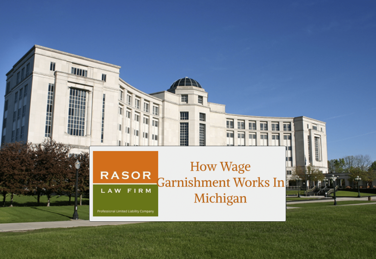 How Wage Garnishment Works In Michigan – Rasor Law Firm
